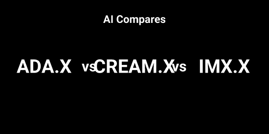 ADA.X or CREAM.X or IMX.X - Pick the Best tool | Tickeron