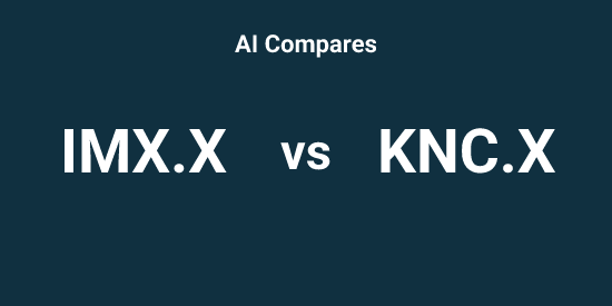 IMX.X vs KNC.X - Comparison tool | Tickeron