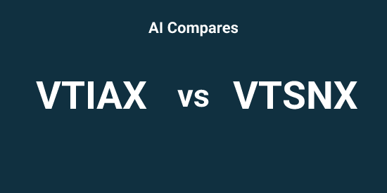 VTIAX vs VTSNX - Comparison tool | Tickeron